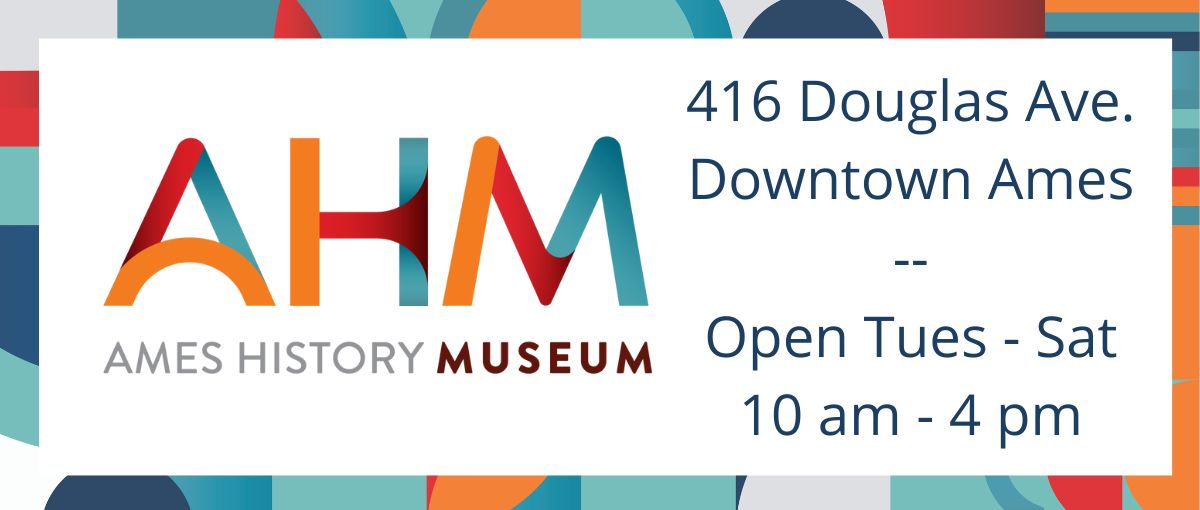 What to Know Before You Visit | Ames History Museum